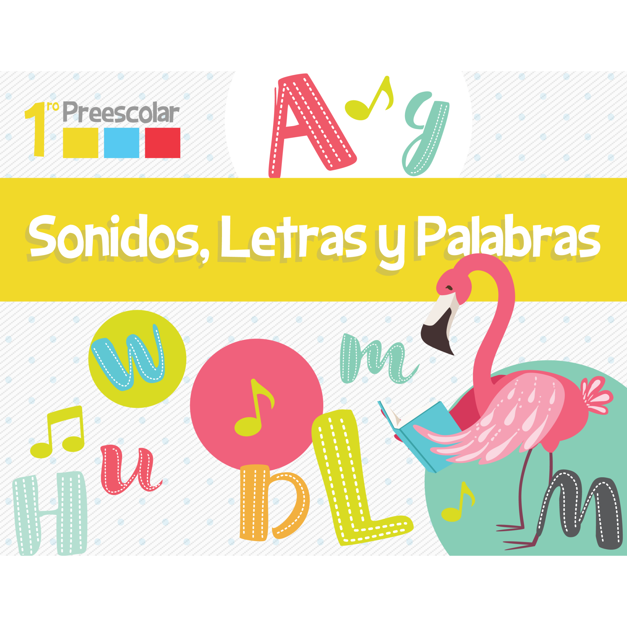 Sonidos, Letras y Palabras - Sistema Educativo LAM